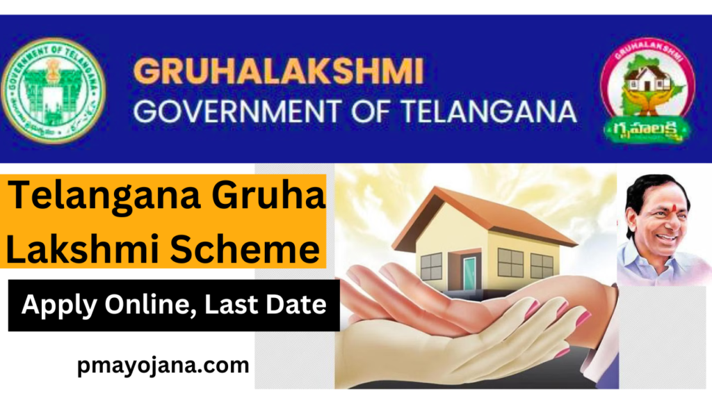 Telangana Gruha Lakshmi Scheme 2023: Apply Online, Last Date - PMAYojana